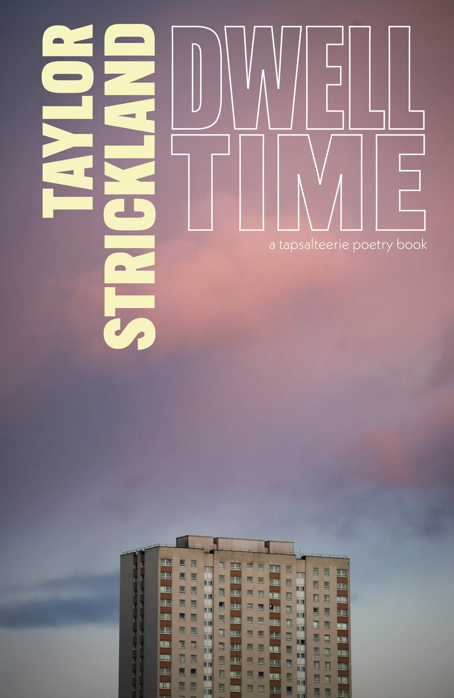 Dwell Time by Taylor Strickland - Tapsalteerie